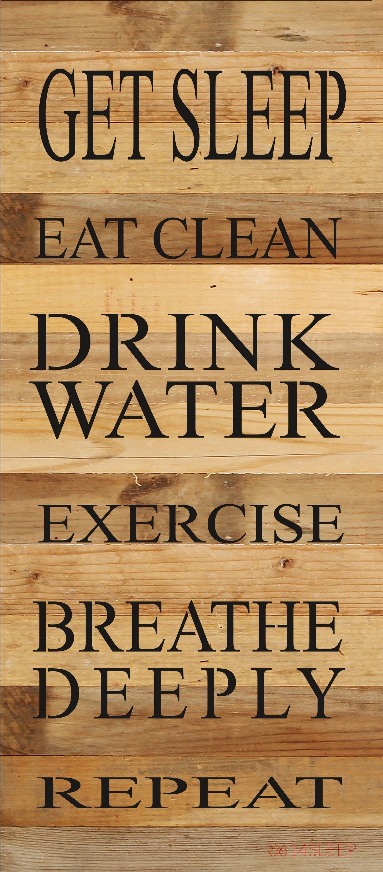 Get sleep, eat clean, drink water, exercise, breathe deeply, repeat / 6 ...