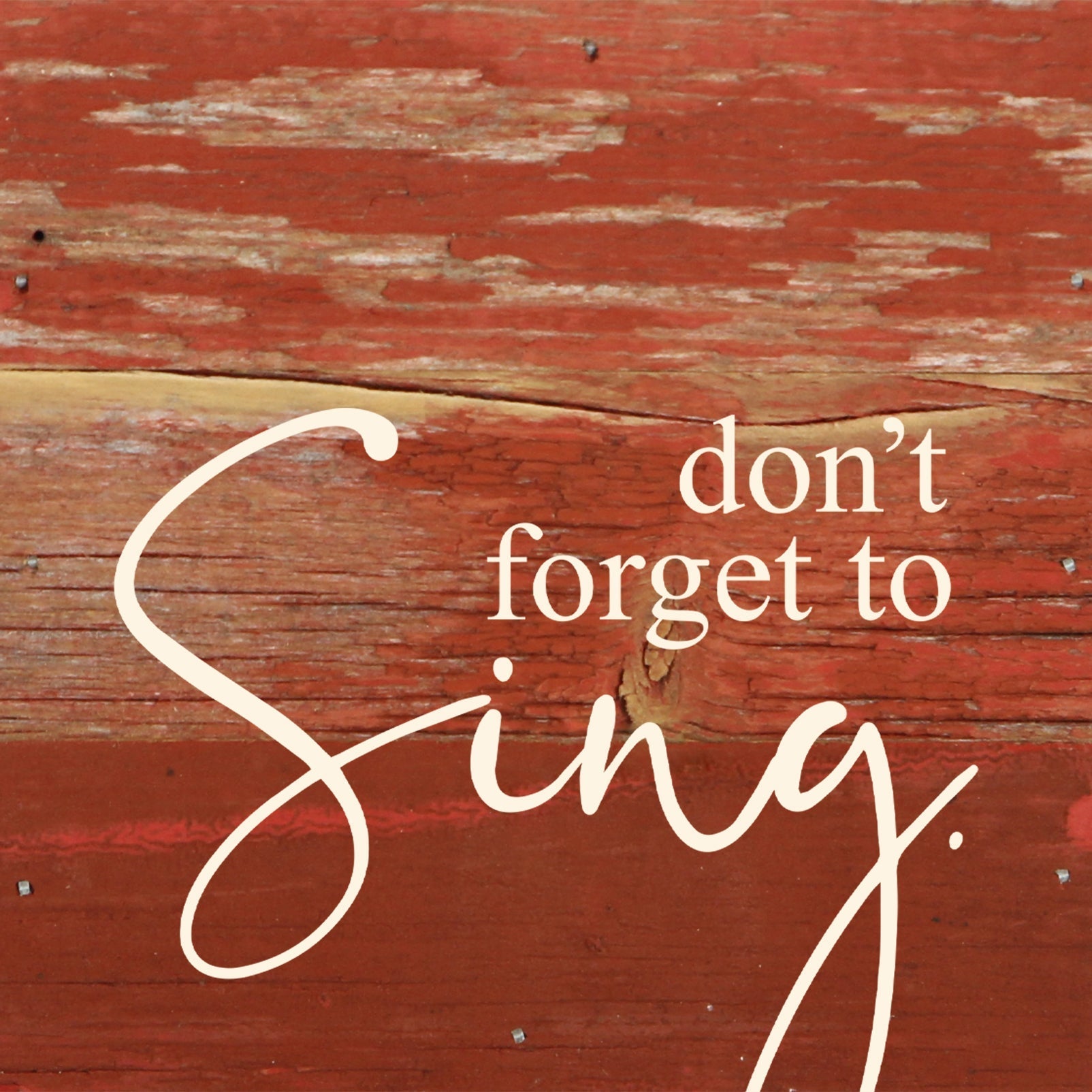 Don't forget to sing. / 6"x6" Reclaimed Wood Sign – usastrong.IO
