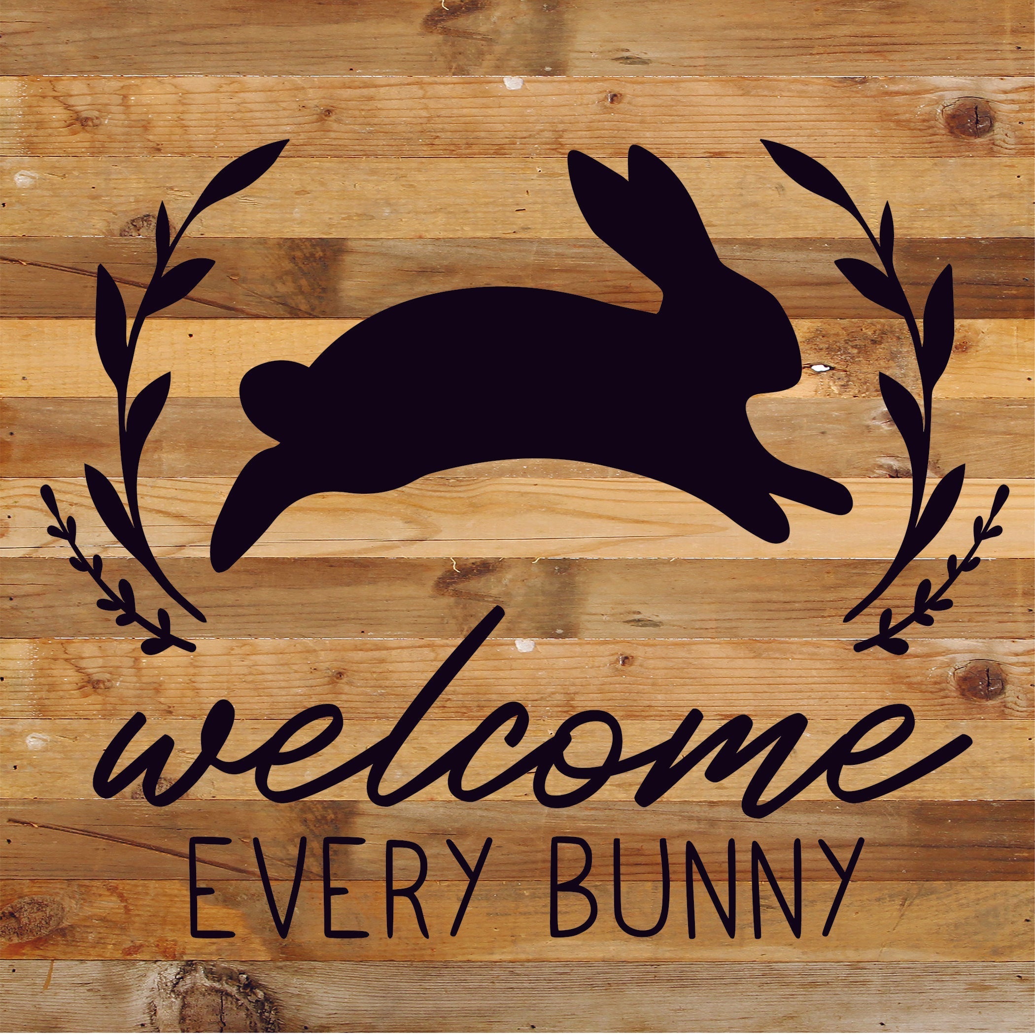 Welcome every bunny / 14x14 Reclaimed Wood Sign – usastrong.IO