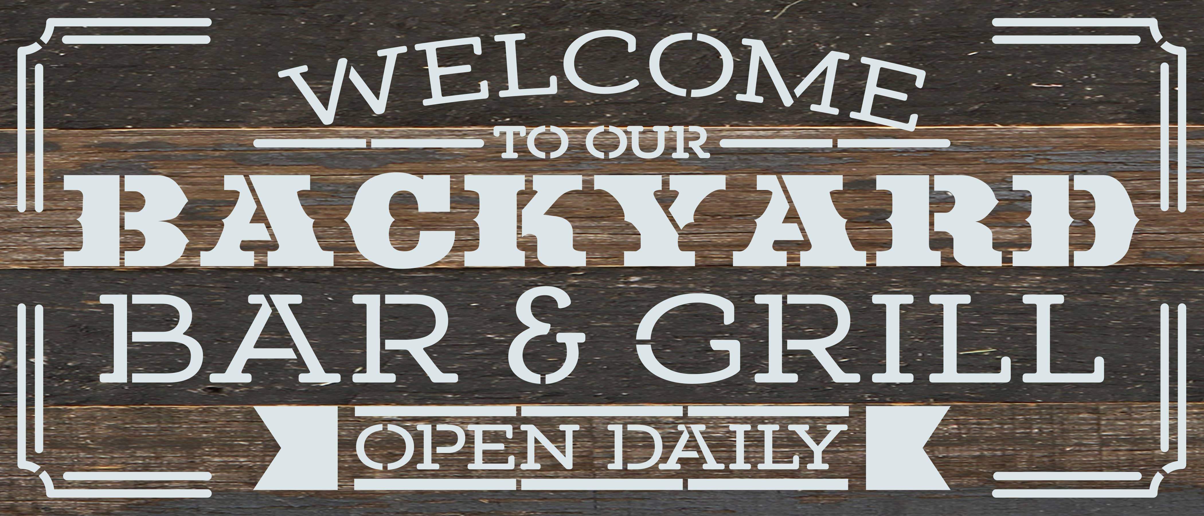 Welcome to our backyard bar and grill open daily / 14"X6" Reclaimed ...