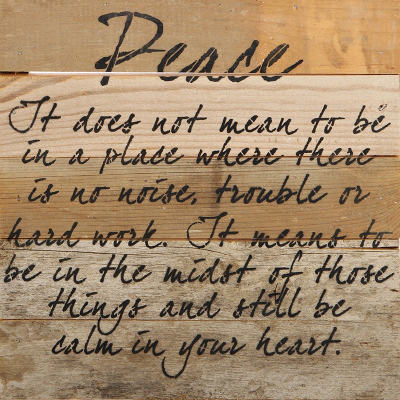Peace. It does not mean to be in a place where there is no noise ...