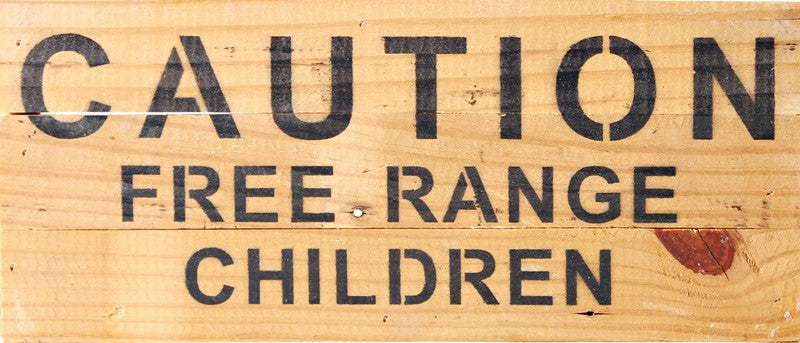 CAUTION free range children / 14"x6" Reclaimed Wood Sign – usastrong.IO