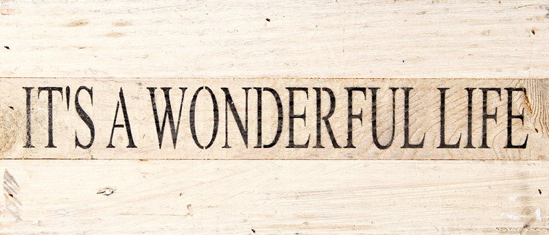 It's a wonderful life / 14"x6" Reclaimed Wood Sign – usastrong.IO