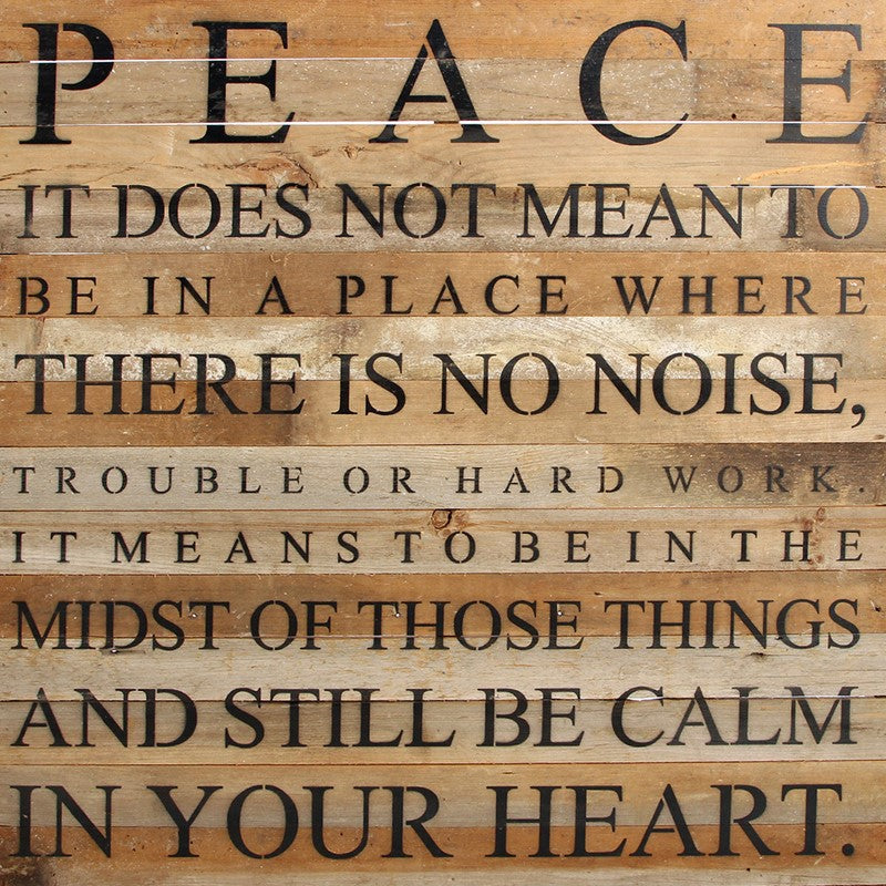 PEACE... It does not mean to be in a place where there is no noise ...