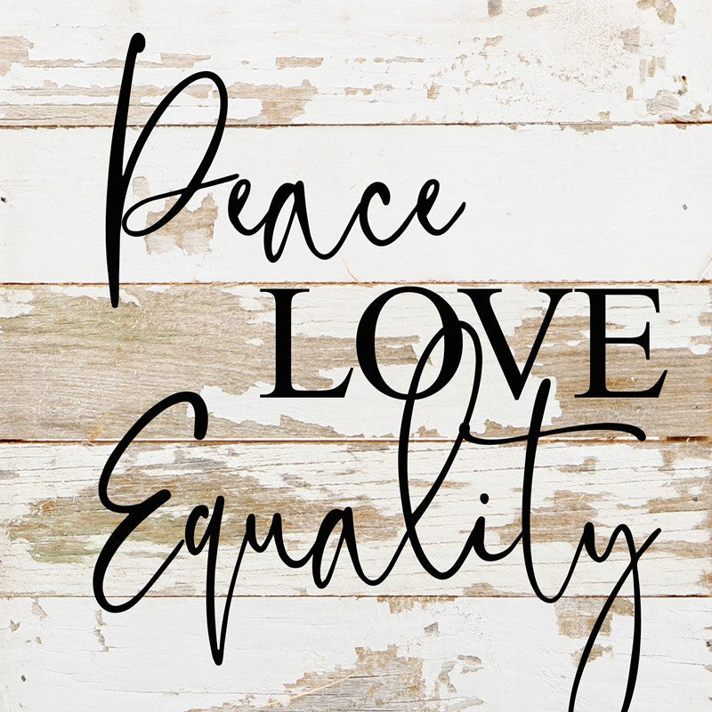 Peace, love, equality / 10"x10" Reclaimed Wood Sign – usastrong.IO